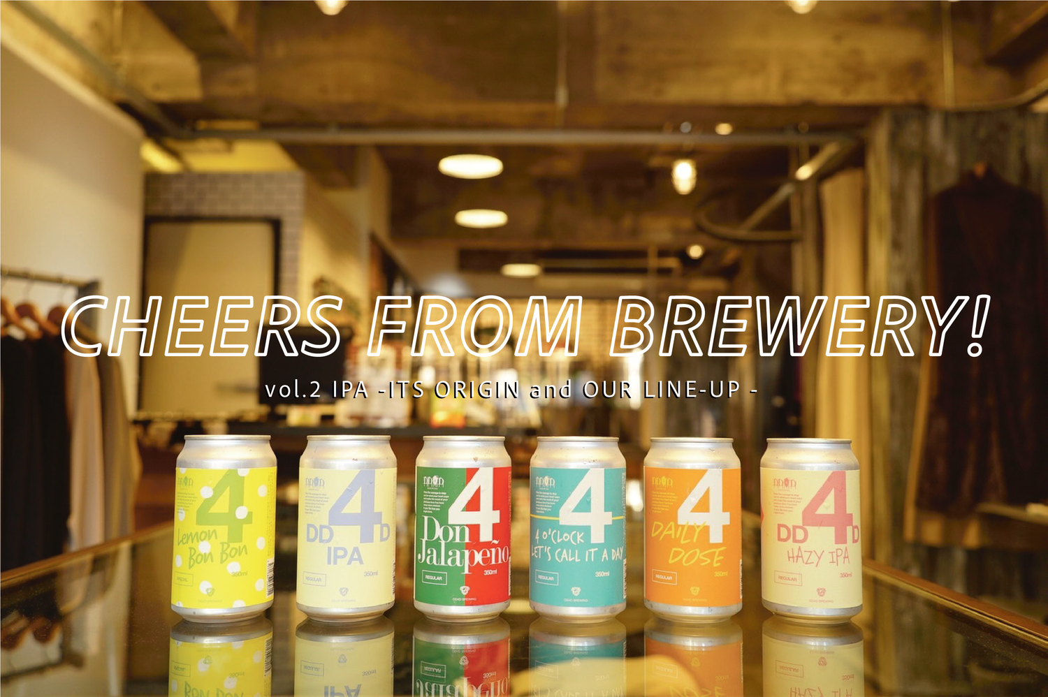 CHEERS FROM BREWERY! vol.2 IPA - its origin and our line-up - – DD4D ...